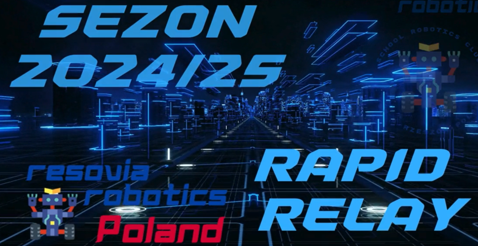 RAPID RELAY – WYZWANIE NA SEZON 2024/25 - SZKOLNY KLUB ROBOTYKI ...